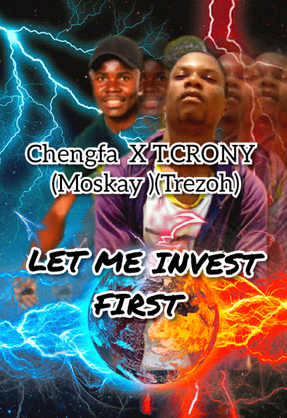 CHENGFA-X-T.CRONY--LET ME INVEST FIRST---PROD BY MOSKAY ⚜ Online songs and bio of the artist ...