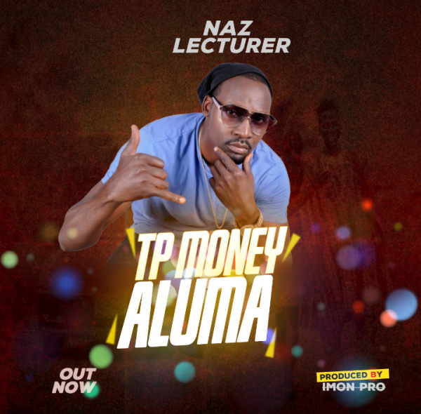 Naz Lecturer ⚜ Online songs and bio of the artist — mdundo.com