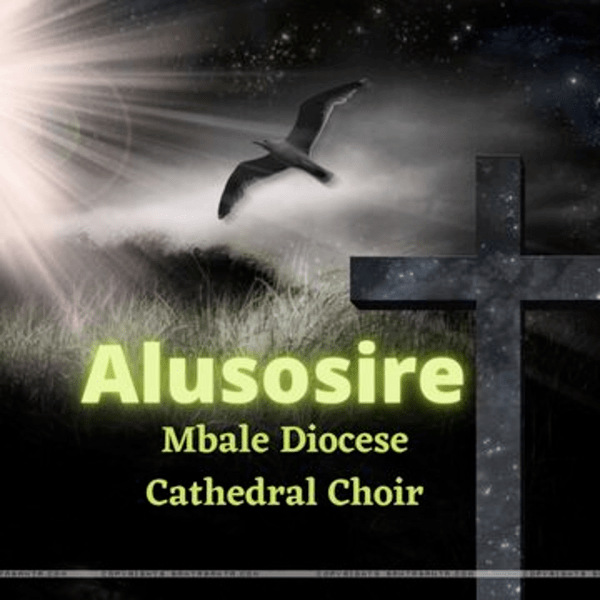 Alusosire by Mbale Diocese Cathedral Choir ⚜ Download or listen online ...