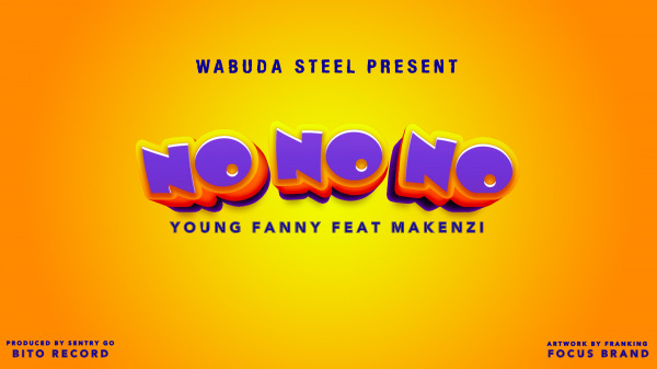 Young Fanny Ft Makenzi - No No No by Young Fanny ⚜ Download or listen ...